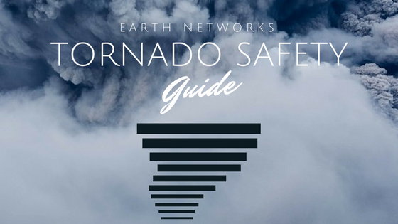 Tornado Safety Guide: What You Need to Know | Earth Networks