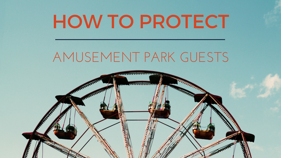 How to Protect Amusement Park Guests This Summer